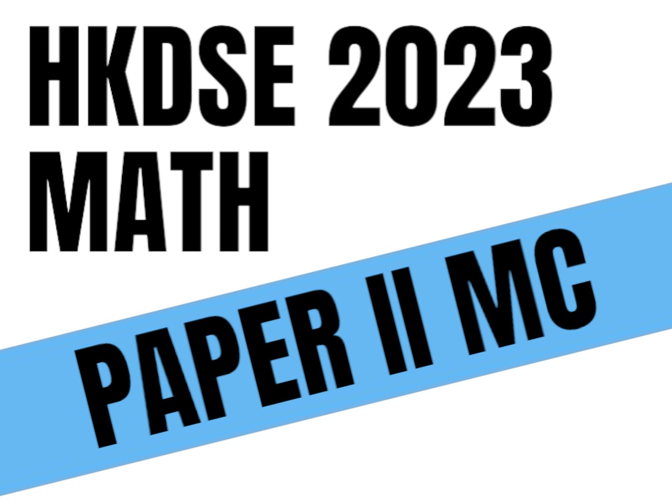 HKDSE MATH 2023 PAST PAPER II MC Question and Answer - HKDSE online ...